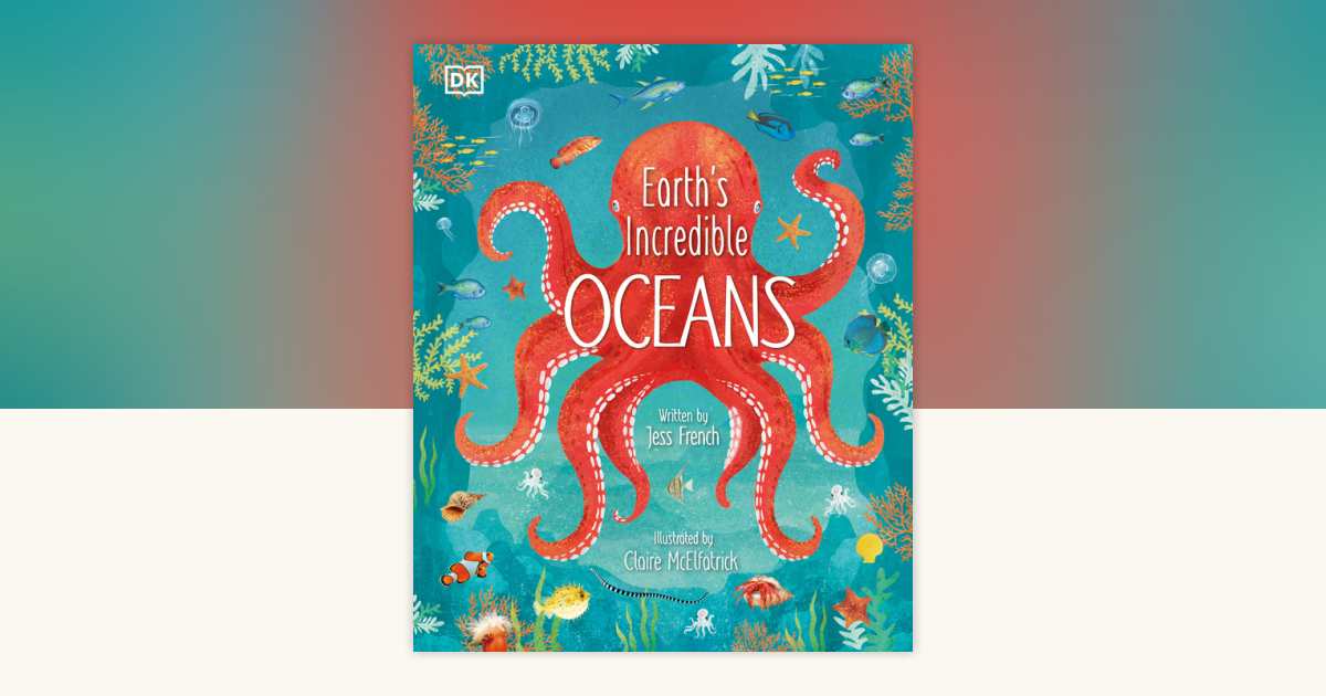 Earth's Incredible Oceans by Jess French: 9780744026672 ...