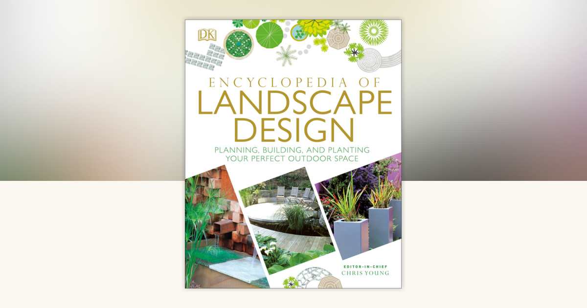 Encyclopedia of Landscape Design by DK: 9780744030624 ...