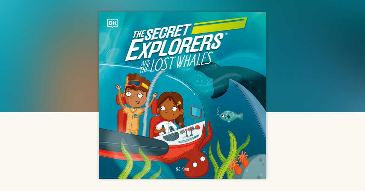 The Secret Explorers and the Lost Whales by SJ King: 9780744035872 ...