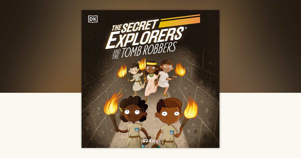 The Secret Explorers and the Tomb Robbers by SJ King: 9780744036169 ...