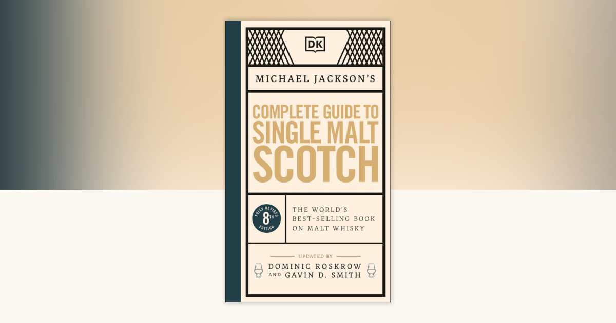 Michael Jackson's Complete Guide to Single Malt Scotch by Michael ...