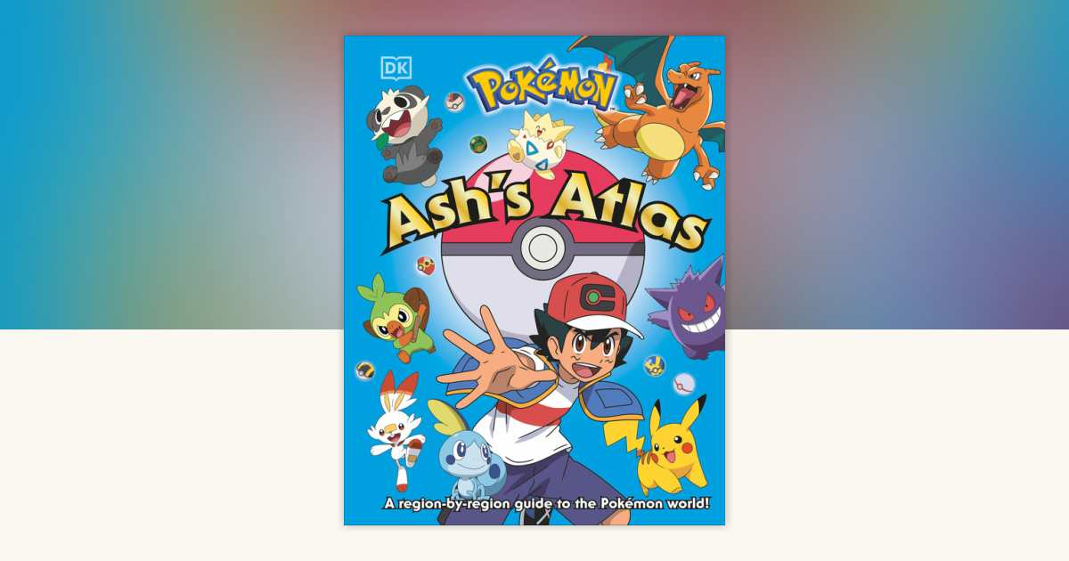 Pokémon Ash's Atlas by Glenn Dakin, Shari Last, Simon Beecroft ...
