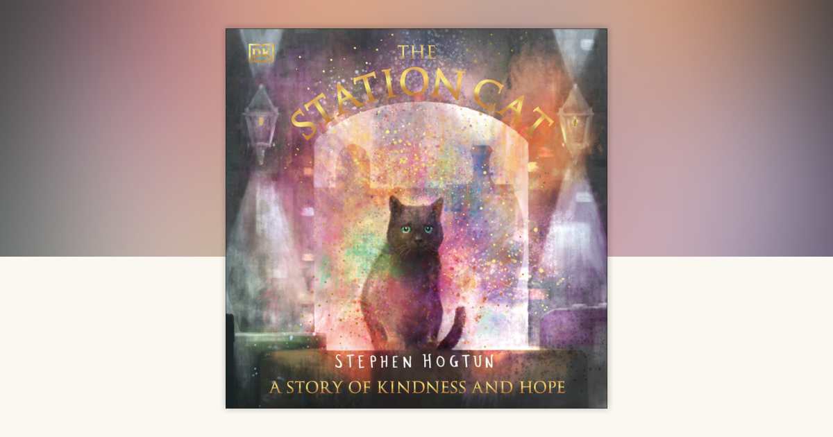 The Station Cat by Stephen Hogtun: 9780744070316 | PenguinRandomHouse ...