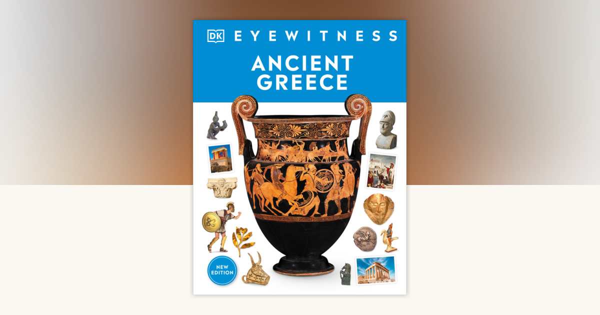 Eyewitness Ancient Greece by DK: 9780744081534 | PenguinRandomHouse.com ...