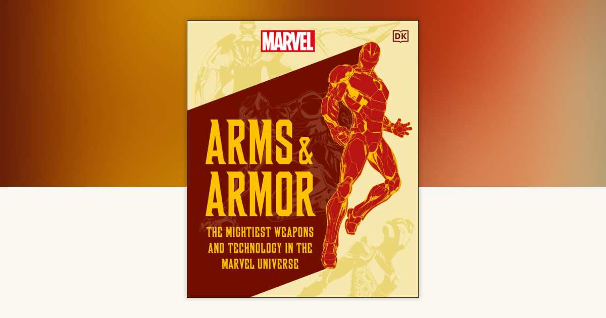 Marvel Arms and Armor by Nick Jones: 9780744084542 | PenguinRandomHouse ...