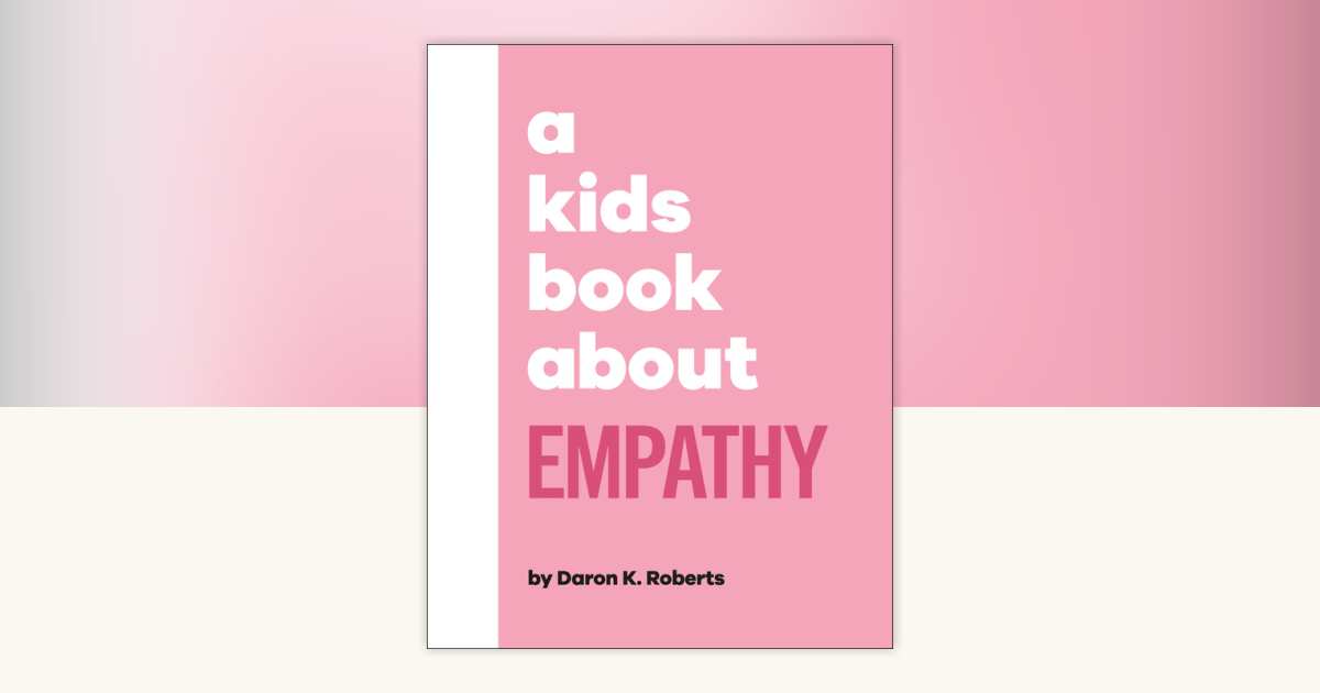 A Kids Book About Empathy by Daron K. Roberts: 9780744085808 ...