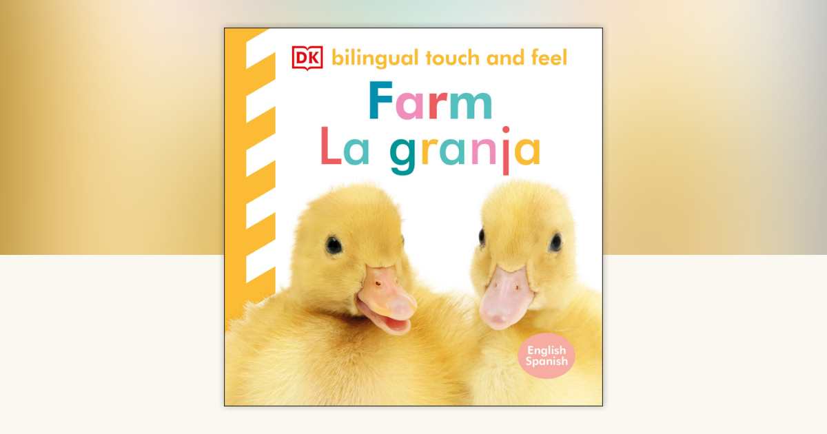 Bilingual Baby Touch and Feel: Farm - La granja by DK: 9780744089318 ...