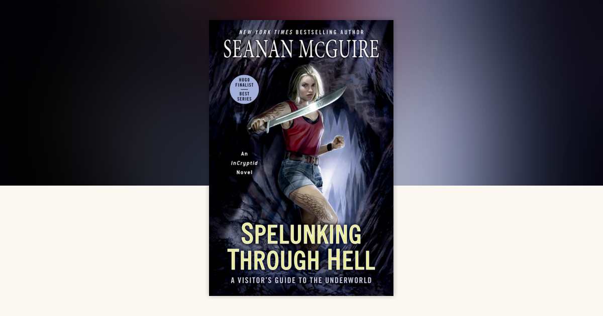 Spelunking Through Hell by Seanan McGuire: 9780756411831 ...