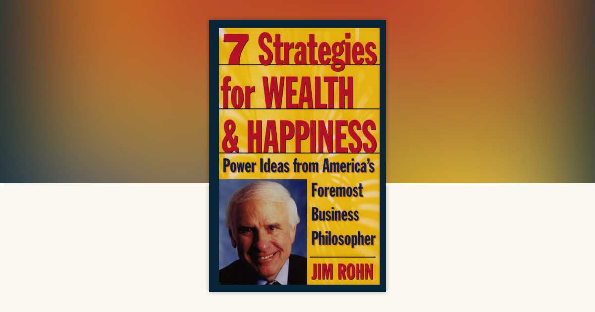 7 Strategies for Wealth & Happiness by Jim Rohn: 9780761506164 ...