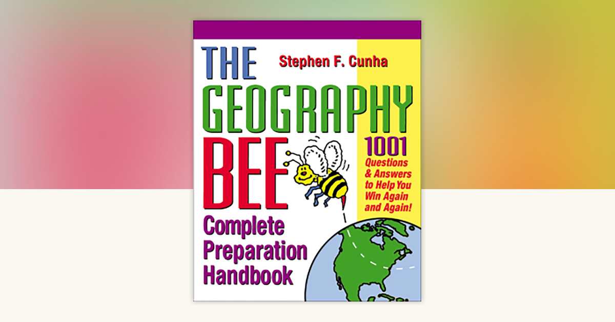 The Geography Bee Complete Preparation Handbook by Matthew T. Rosenberg ...