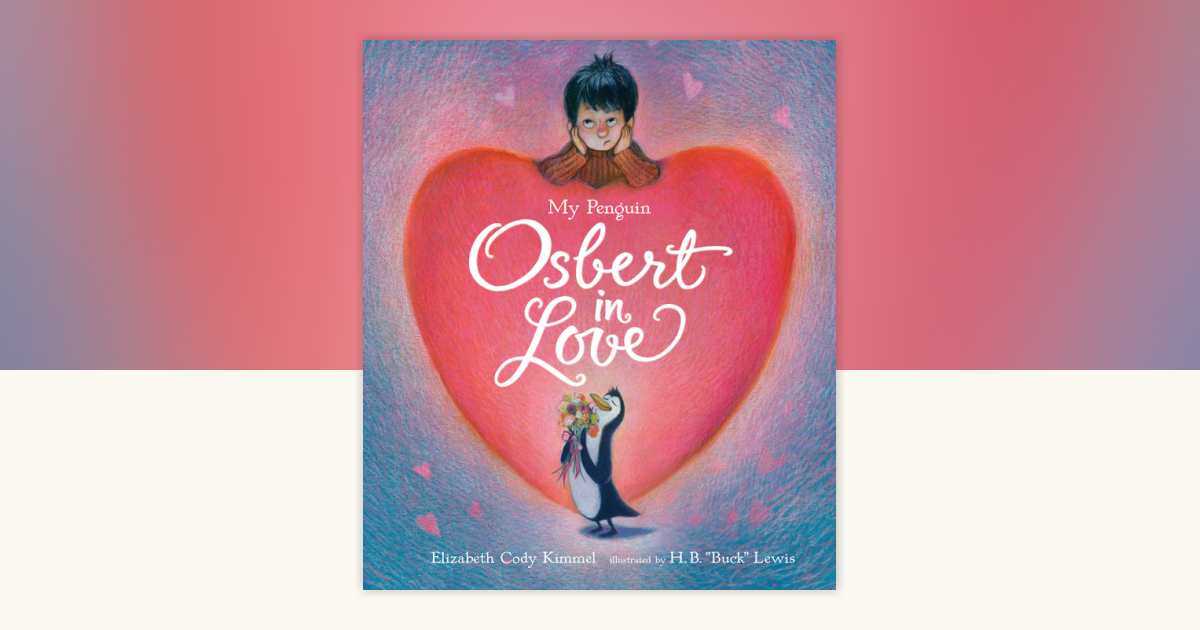 My Penguin Osbert in Love by Elizabeth Cody Kimmel: 9780763650018 ...