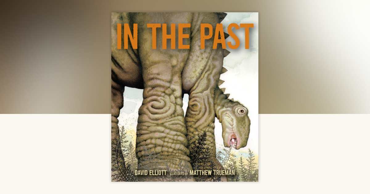 In the Past by David Elliott: 9780763660734 | PenguinRandomHouse.com: Books