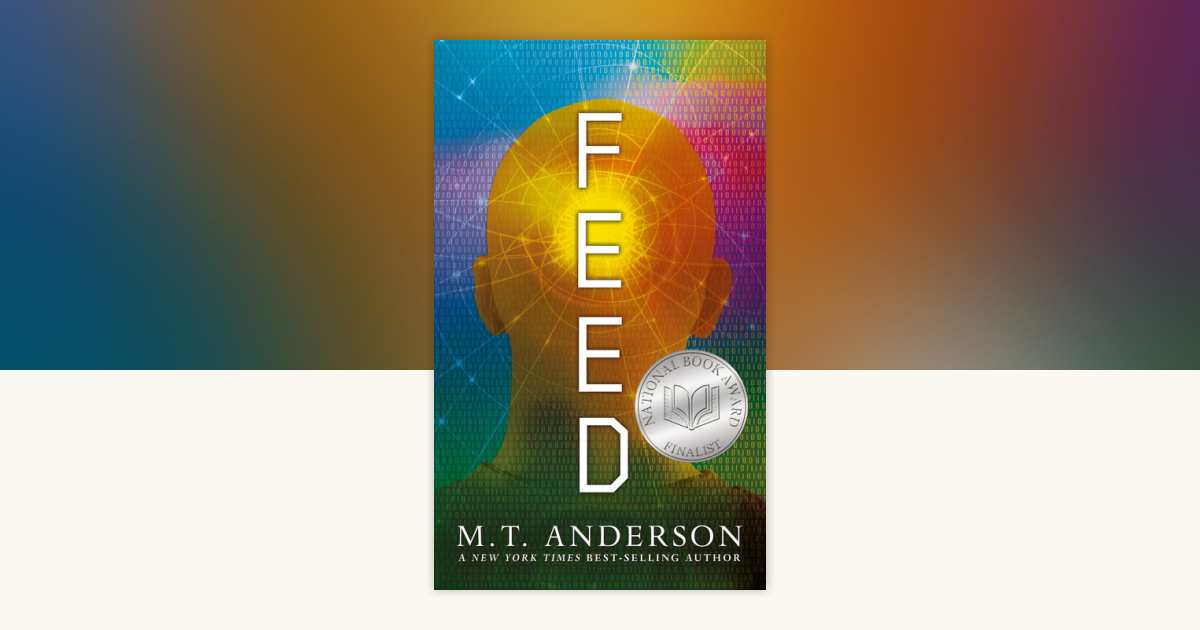 Feed by M. T. Anderson: 9780763662622 | PenguinRandomHouse.com: Books
