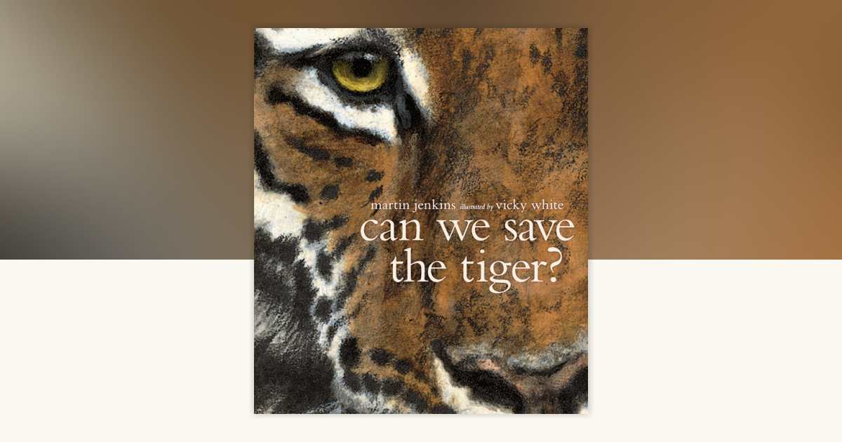 Can We Save the Tiger? by Martin Jenkins: 9780763673789 ...