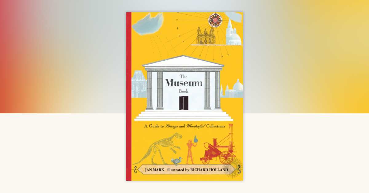 The Museum Book by Jan Mark: 9780763675004 | PenguinRandomHouse.com: Books