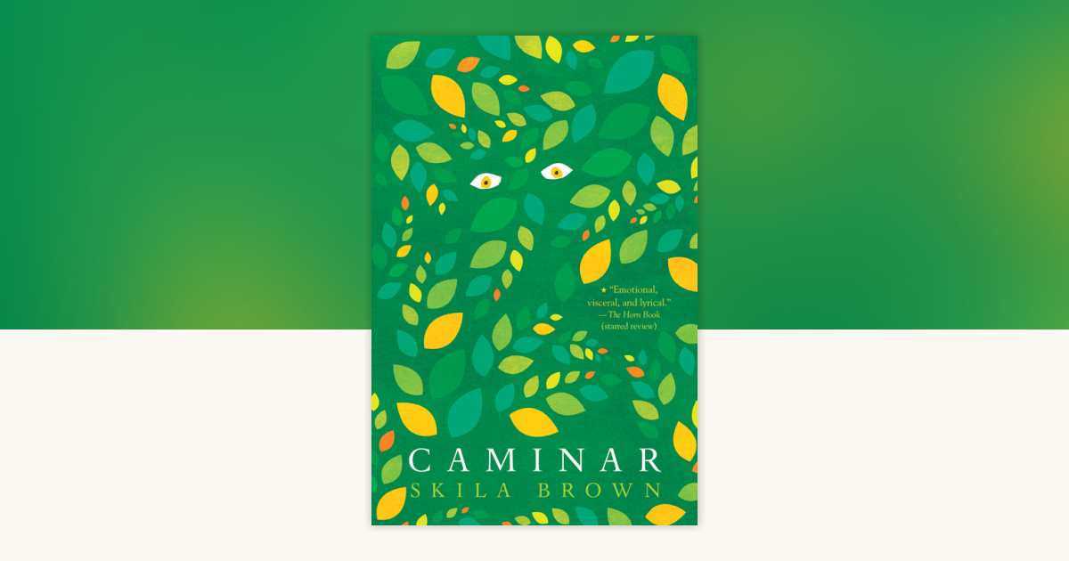 Caminar by Skila Brown: 9780763690946 | PenguinRandomHouse.com: Books