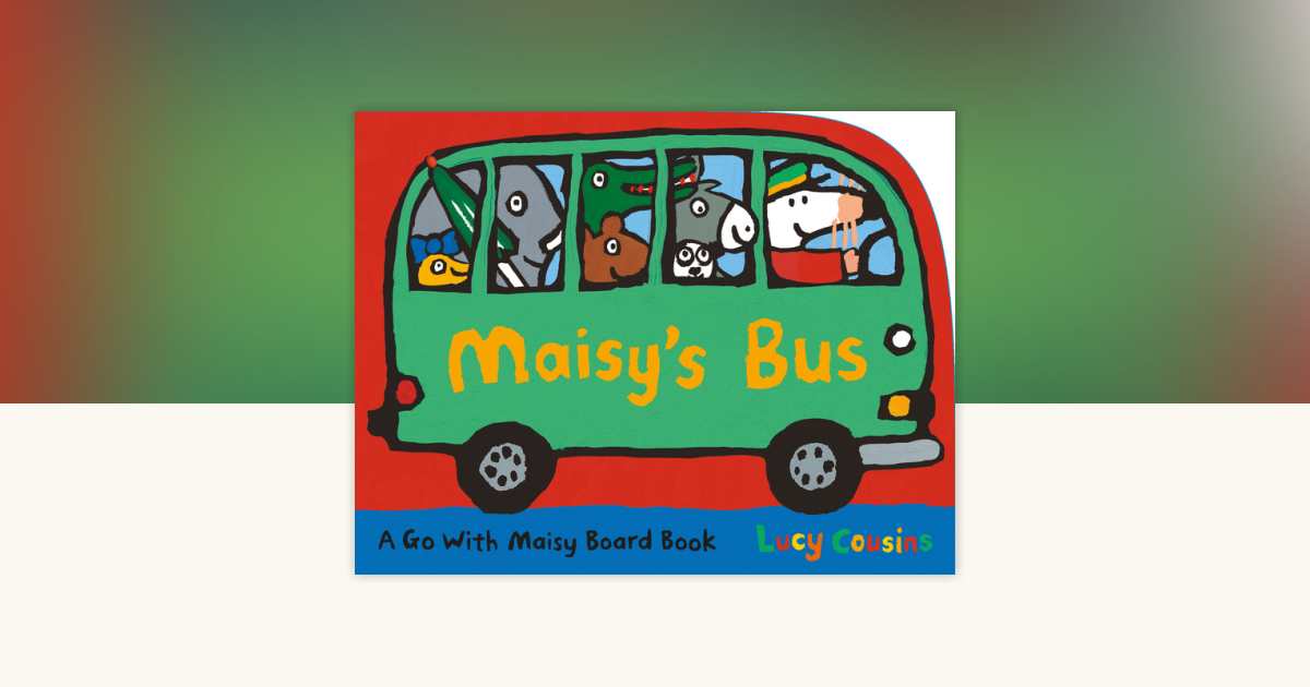 Maisy's Bus by Lucy Cousins: 9780763694067 | PenguinRandomHouse.com: Books