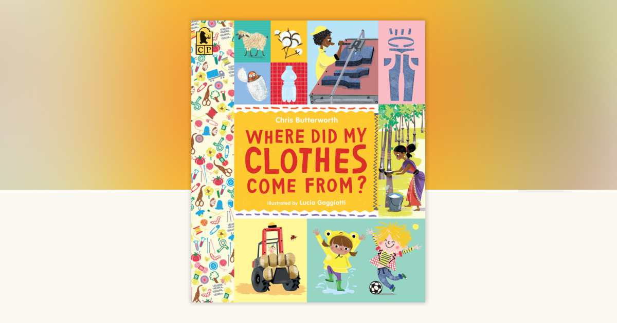 Where Did My Clothes Come From? by Christine Butterworth: 9780763695187 ...