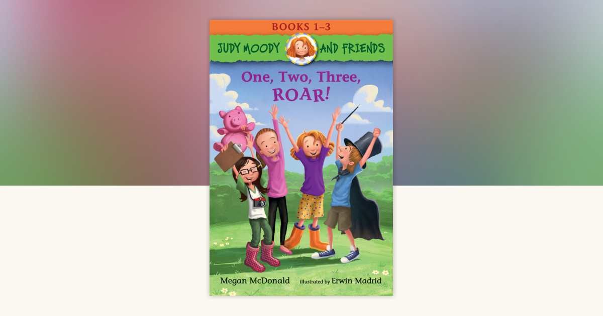 Judy Moody and Friends: One, Two, Three, ROAR!: 3 Books in 1 by Megan ...