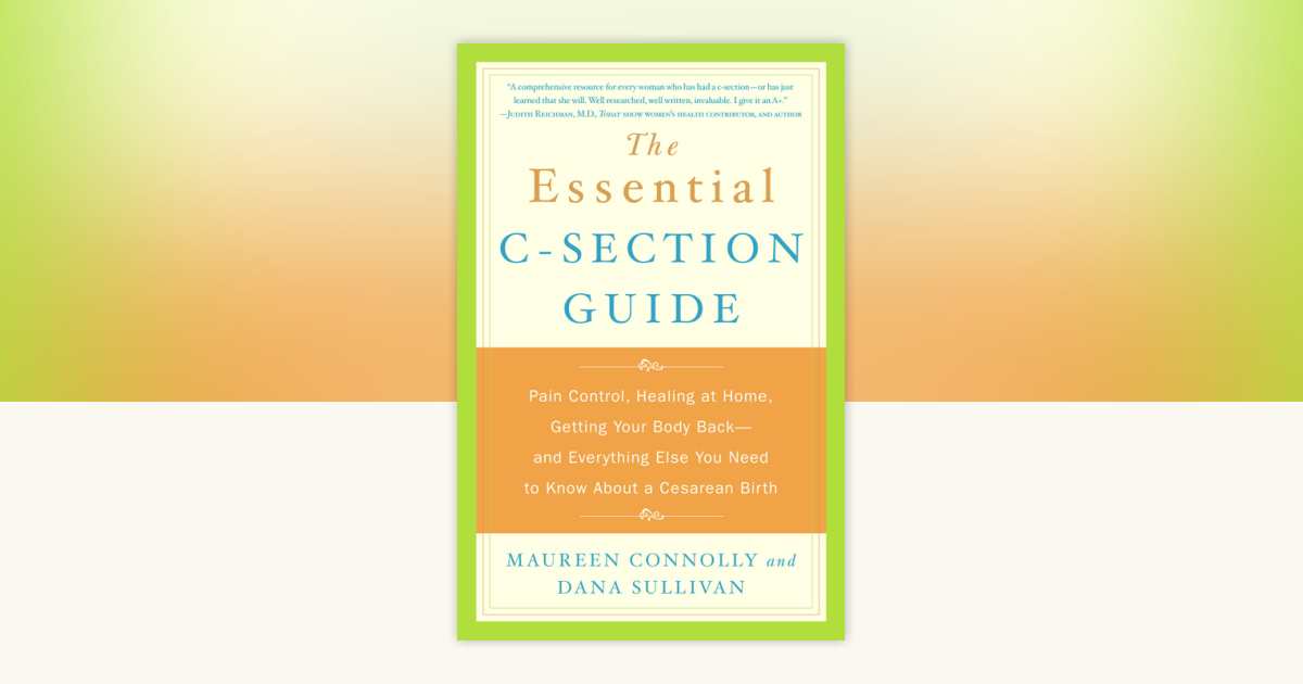 The Essential C-Section Guide by Maureen Connolly, Dana Sullivan ...
