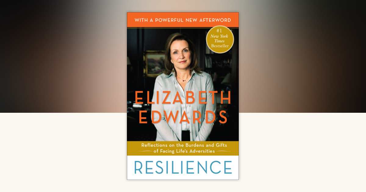 Resilience by Elizabeth Edwards: 9780767931564 | PenguinRandomHouse.com ...