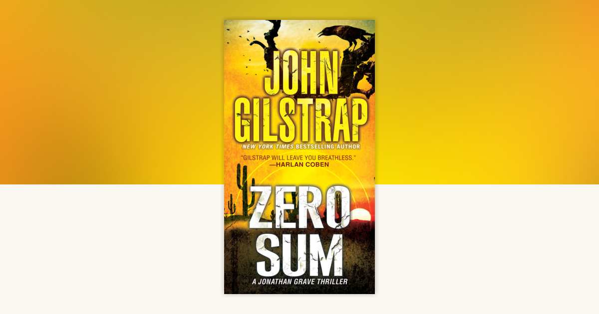 Zero Sum by John Gilstrap: 9780786050109 | PenguinRandomHouse.com: Books