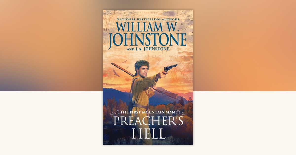 Preacher's Hell by William W. Johnstone, J.A. Johnstone: 9780786052172 ...