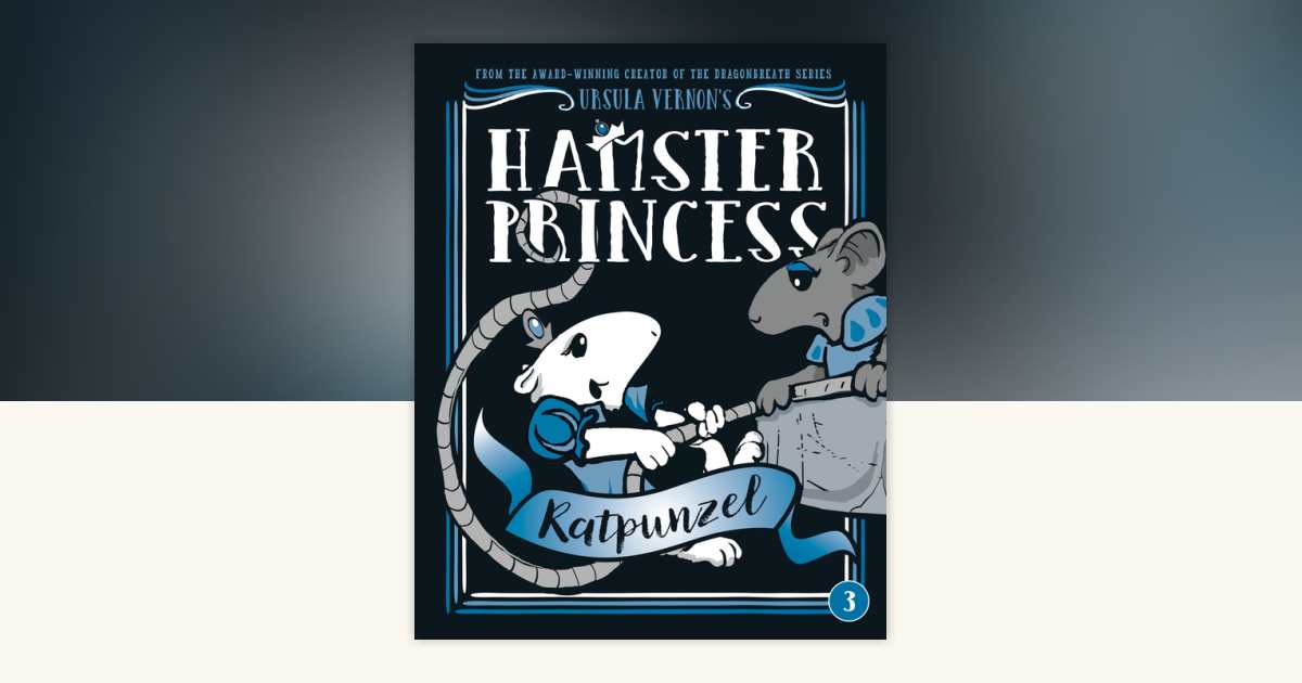 Hamster Princess: Ratpunzel by Ursula Vernon: 9780803739857 ...