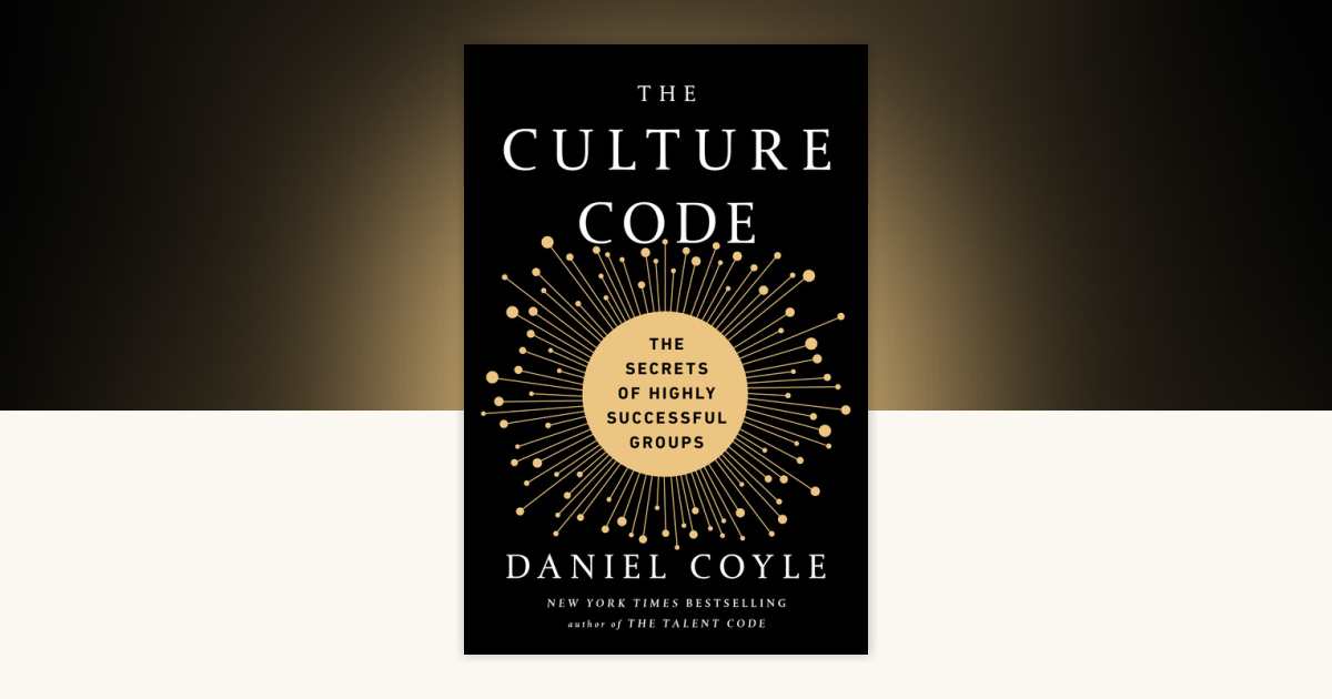 The Culture Code by Daniel Coyle: 9780804176989 | PenguinRandomHouse ...