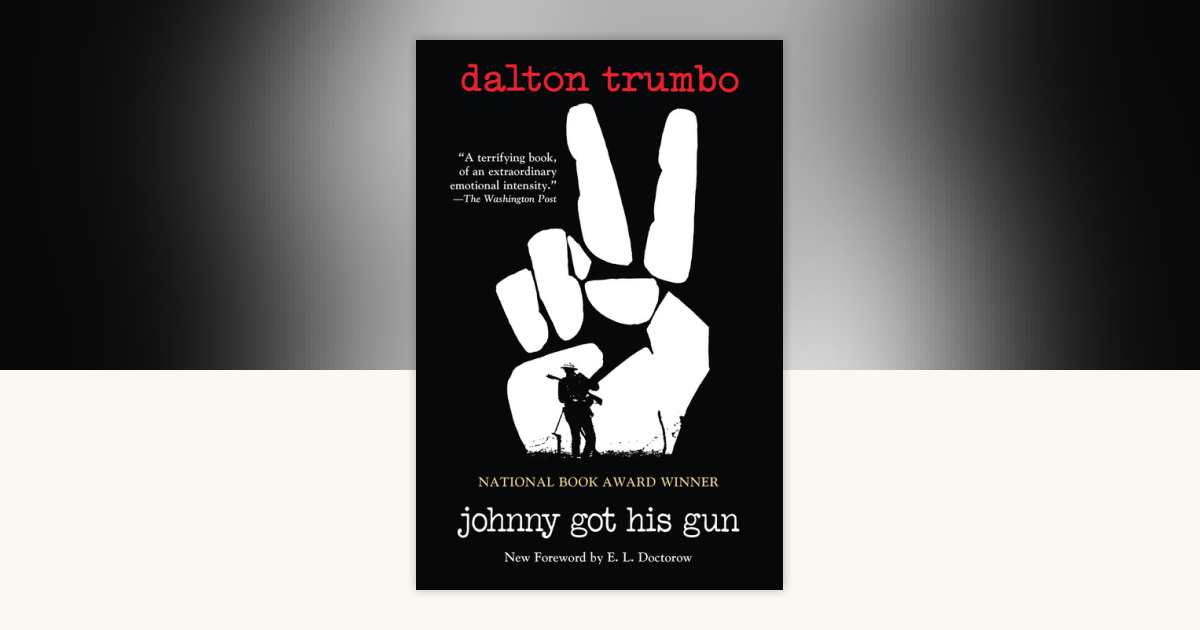Johnny Got His Gun by Dalton Trumbo, E. L. Doctorow: 9780806528472 ...