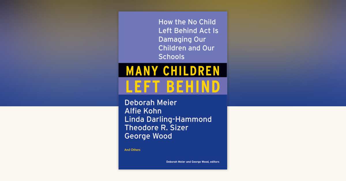 Many Children Left Behind by Deborah Meier: 9780807004593 ...