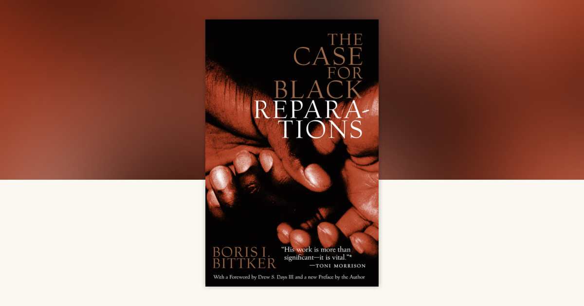 The Case for Black Reparations by Boris Bittker: 9780807009819 ...