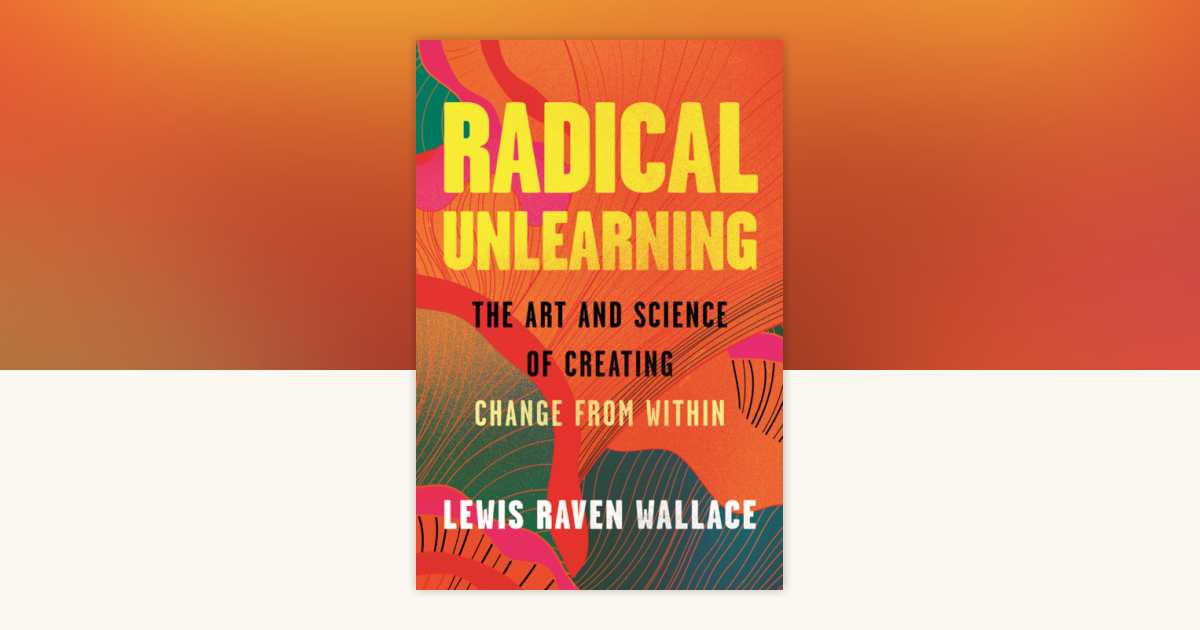 Radical Unlearning by Lewis Raven Wallace: 9780807014882 ...