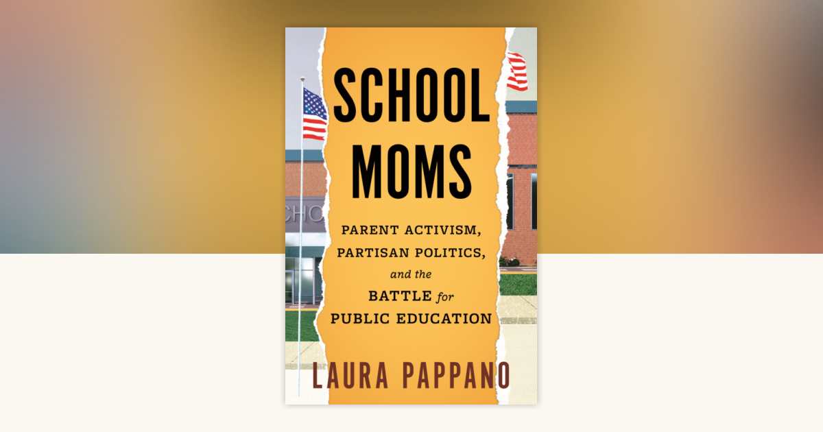 School Moms by Laura Pappano: 9780807016466 | PenguinRandomHouse.com: Books