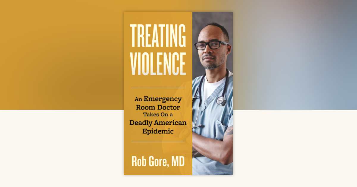 Treating Violence by Rob Gore: 9780807016824 | PenguinRandomHouse.com ...
