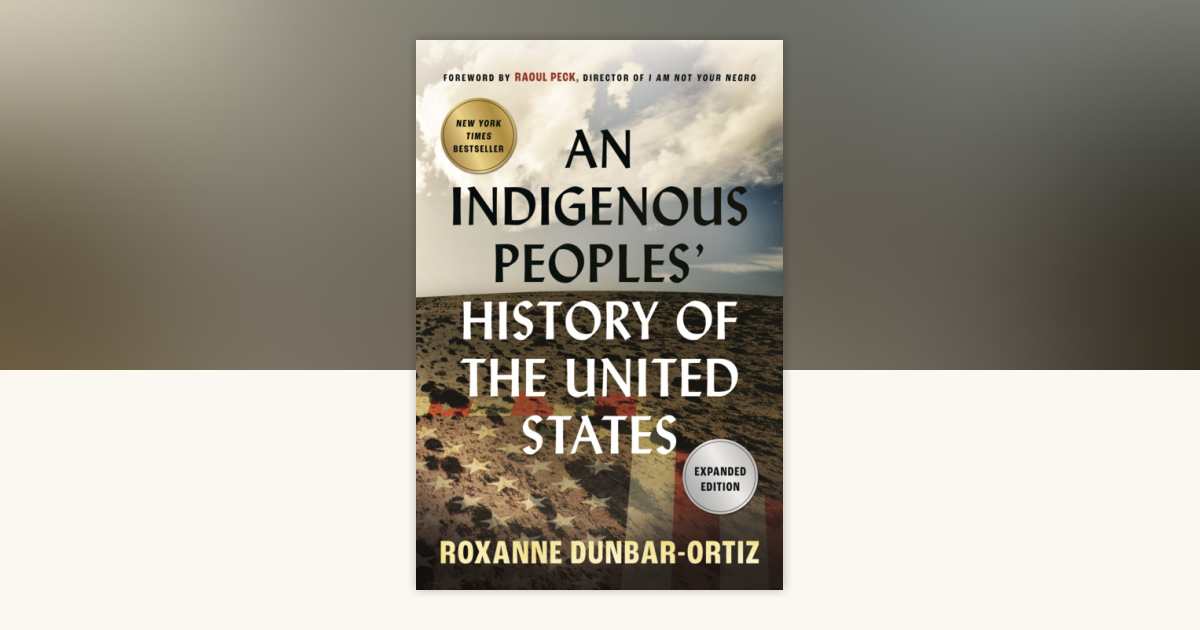 An Indigenous Peoples' History of the United States by Roxanne Dunbar ...