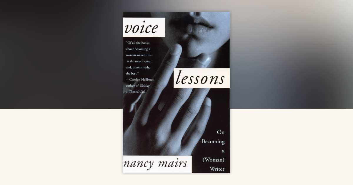 Voice Lessons by Nancy Mairs: 9780807060070 | PenguinRandomHouse.com: Books