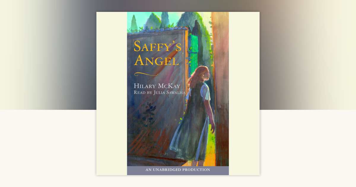 Saffy's Angel by Hilary McKay: 9780807208250 | PenguinRandomHouse.com ...