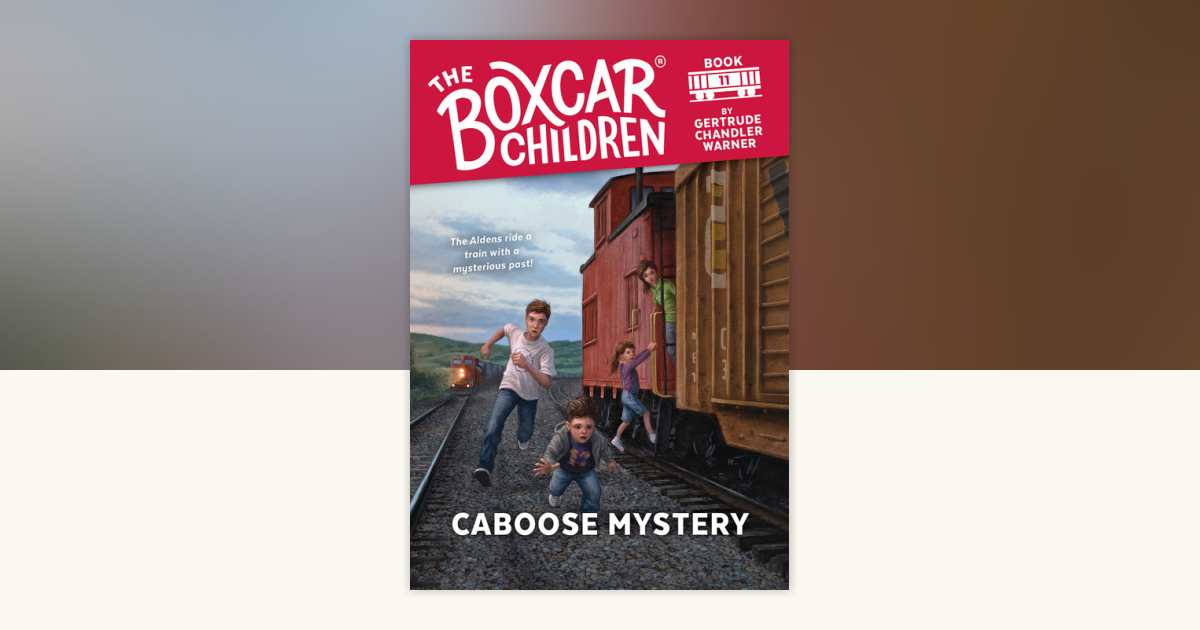 Caboose Mystery by Gertrude Chandler Warner: 9780807510094 ...