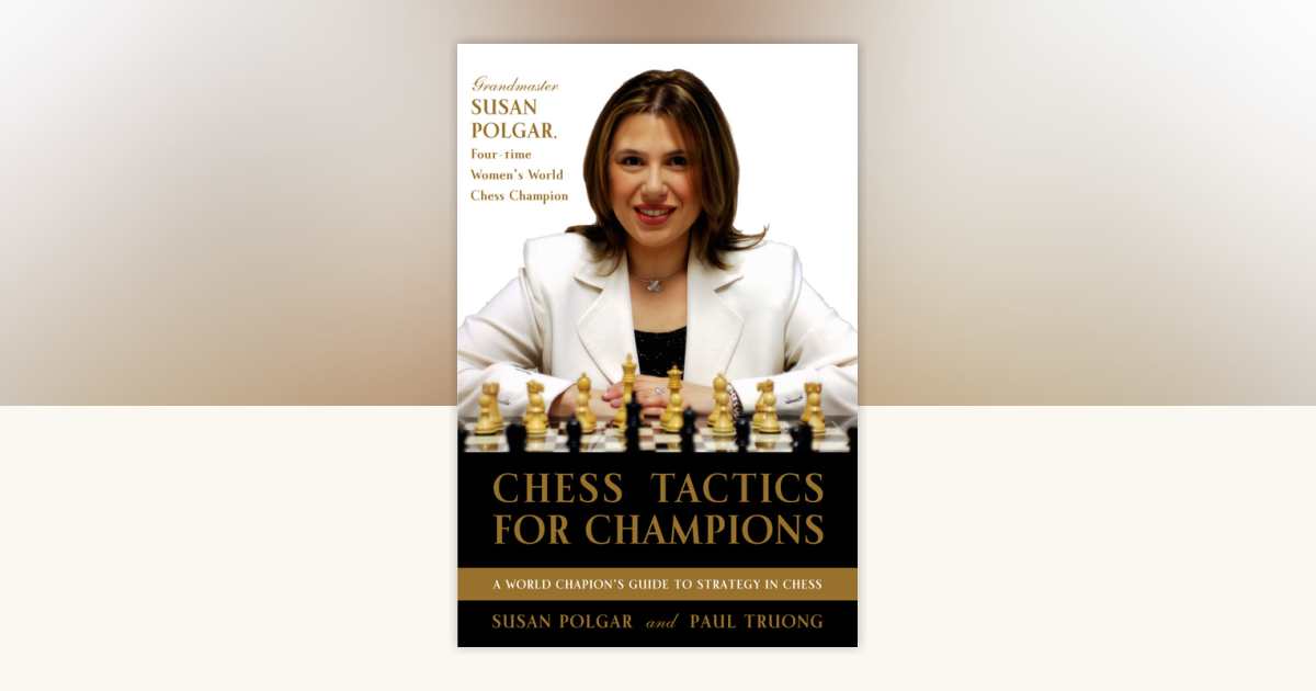 Chess Tactics for Champions by Susan Polgar, Paul Truong: 9780812936711 ...