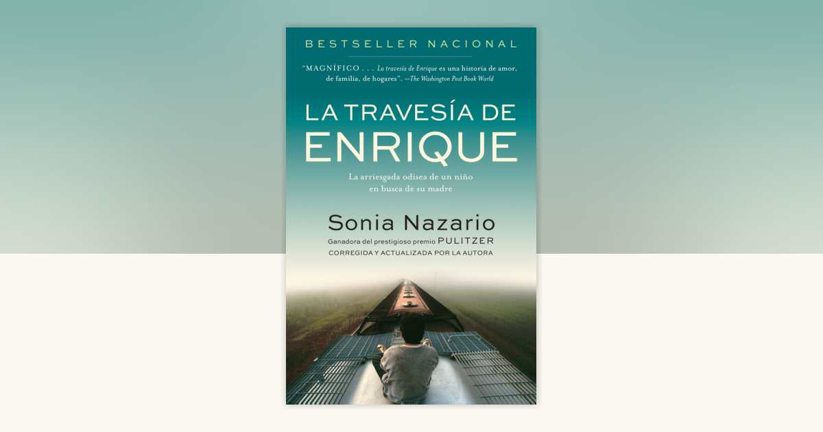 La Travesia de Enrique by Sonia Nazario: 9780812975802 ...