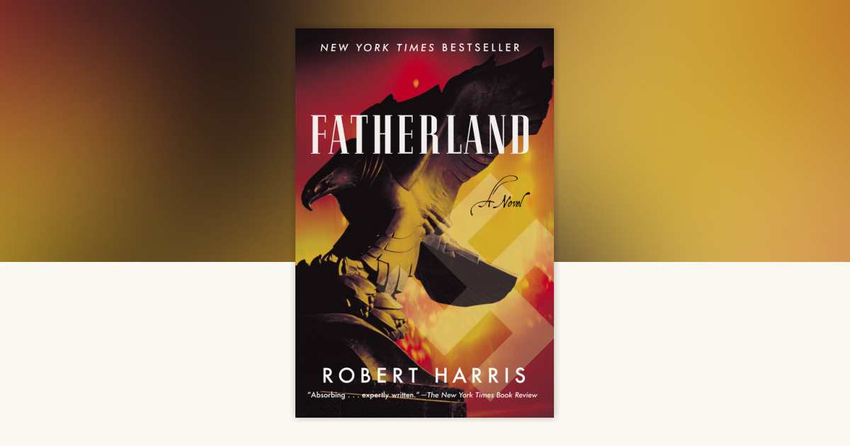 Fatherland by Robert Harris: 9780812977219 | PenguinRandomHouse.com: Books