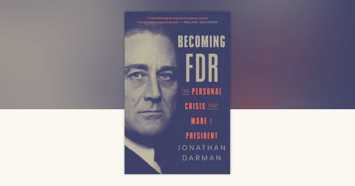 Becoming FDR by Jonathan Darman: 9780812978780 | PenguinRandomHouse.com ...