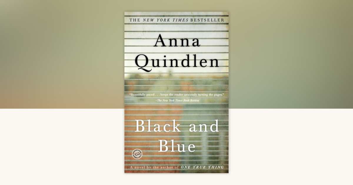 Black and Blue by Anna Quindlen: 9780812980493 | PenguinRandomHouse.com ...