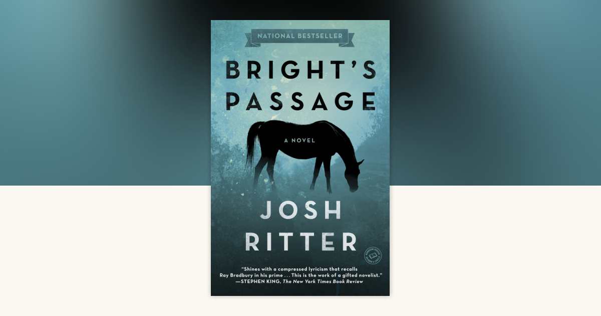 Bright's Passage by Josh Ritter: 9780812981841 | PenguinRandomHouse.com ...