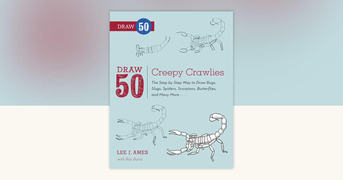 Draw 50 Creepy Crawlies by Lee J. Ames, Ray Burns: 9780823086153 ...