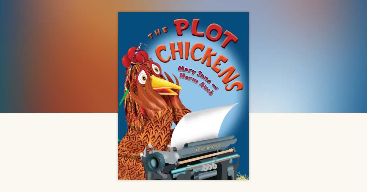 The Plot Chickens by Mary Jane Auch: 9780823423071 | PenguinRandomHouse ...