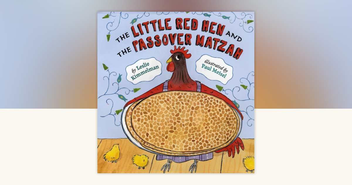 The Little Red Hen and the Passover Matzah by Leslie Kimmelman ...