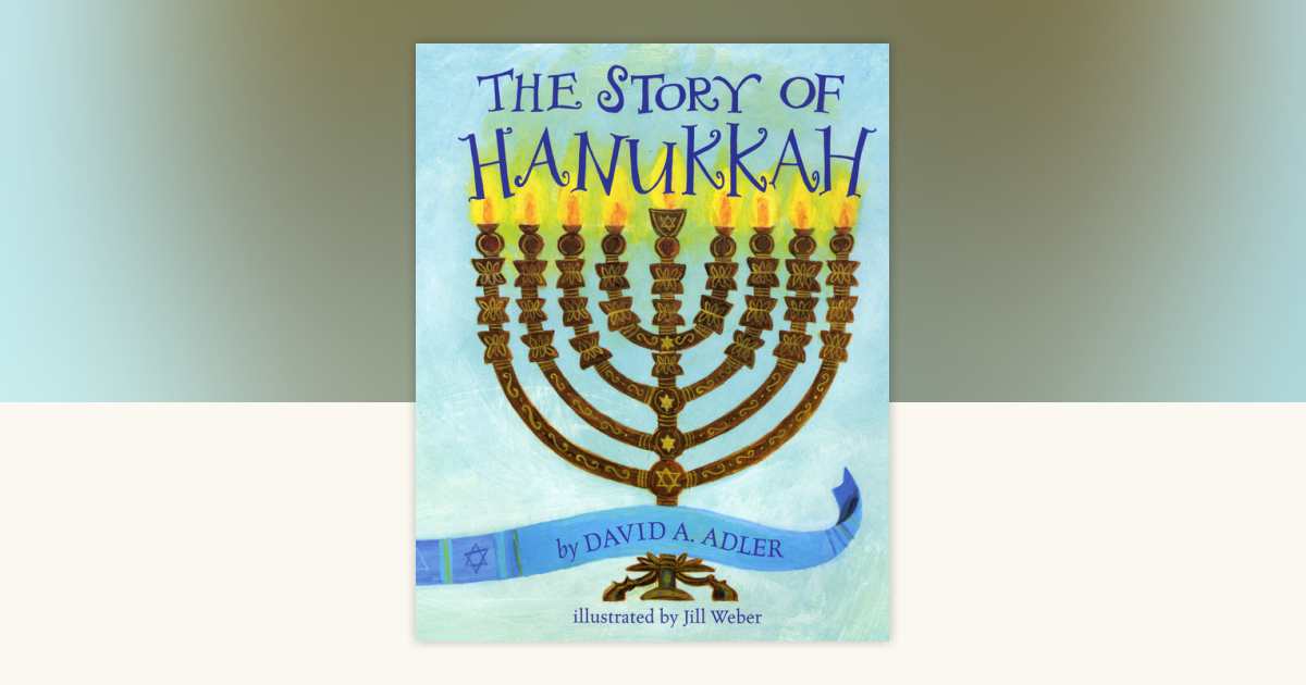 The Story of Hanukkah by David A. Adler: 9780823425471 ...