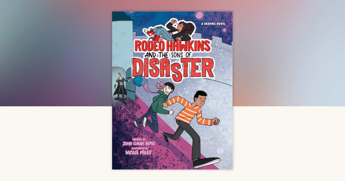 Rodeo Hawkins and the Sons of Disaster by John Claude Bemis ...